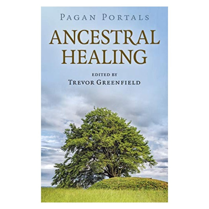 Pagan Portals - Ancestral Healing – Curious Cauldron